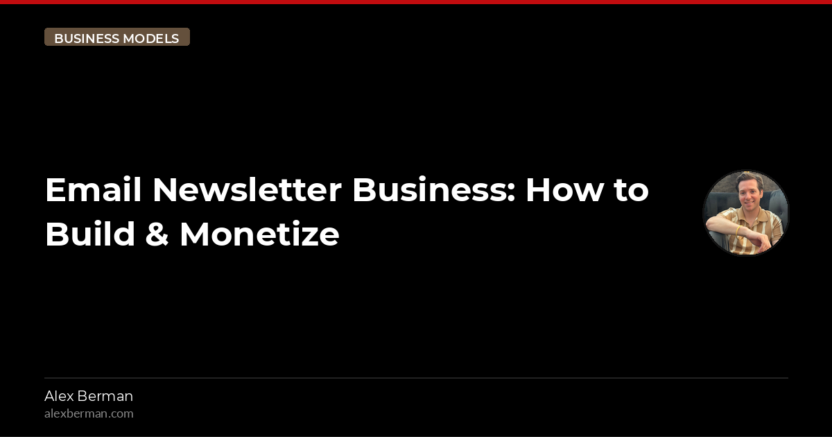 Email Newsletter Business: How to Build & Monetize