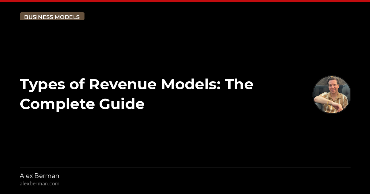 Types of Revenue Models: The Complete Guide