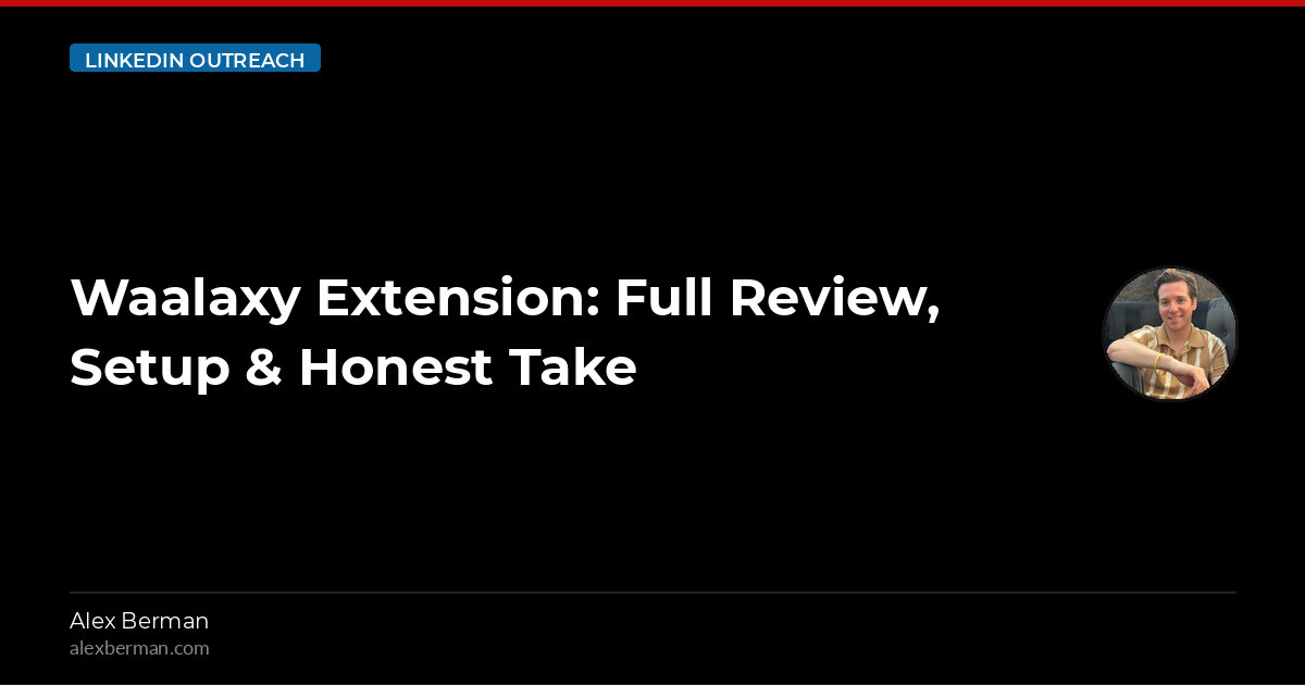 Waalaxy Extension: Full Review, Setup & Honest Take